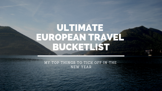 The Ultimate European Travel Bucket List – Study . Work . Travel . Blog