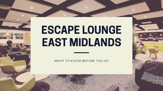 Escape Lounge at East Midlands Airport – A Review – Study . Work ...